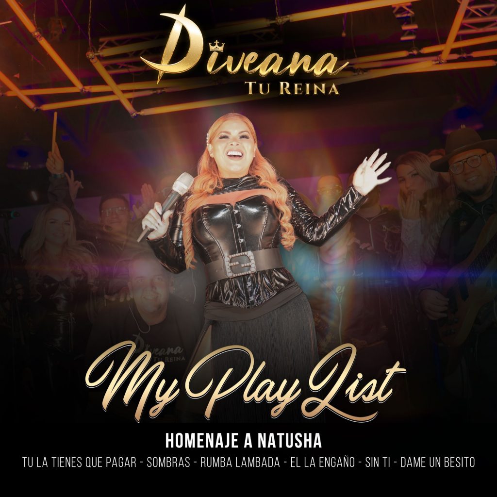 ¡Con un homenaje a Natusha! Diveana “Tu Reina” regresa con My Playlist ...